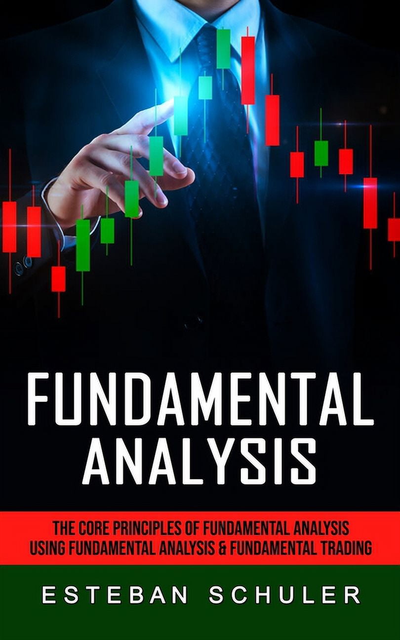 Fundamental Analysis: The Core Principles of Fundamental Analysis ...