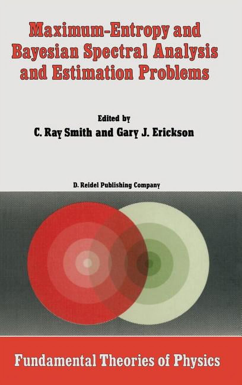 Fundamental Theories of Physics Maximum-Entropy and Bayesian Spectral ...