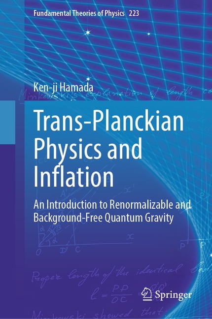 Fundamental Theories of Physics Trans-Planckian Physics and Inflation ...