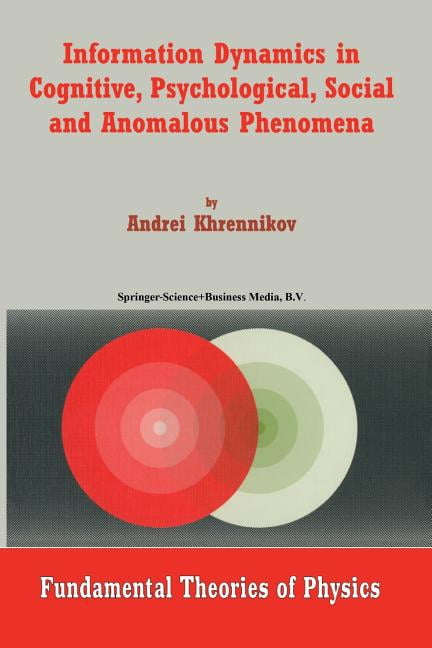 Fundamental Theories of Physics Information Dynamics in Cognitive ...