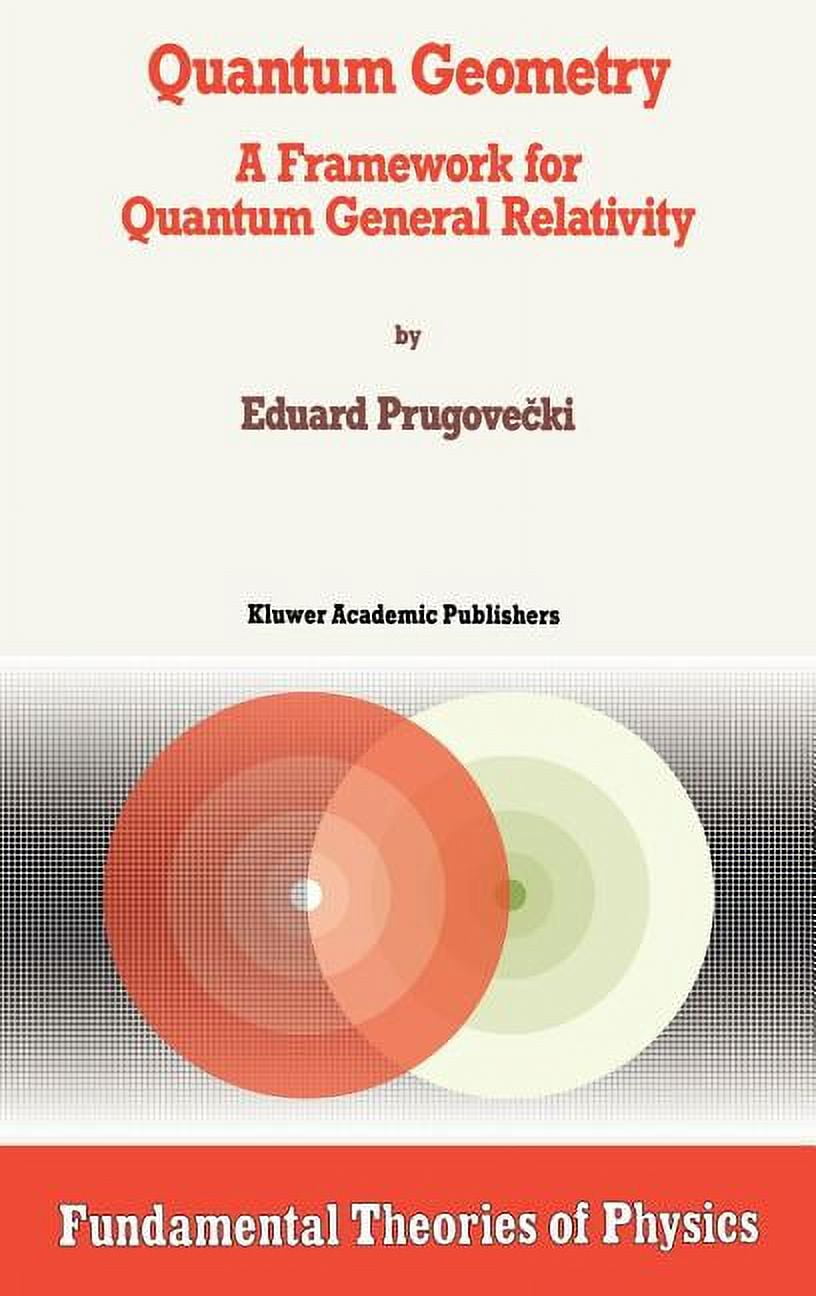 Fundamental Theories of Physics: Quantum Geometry: A Framework for ...