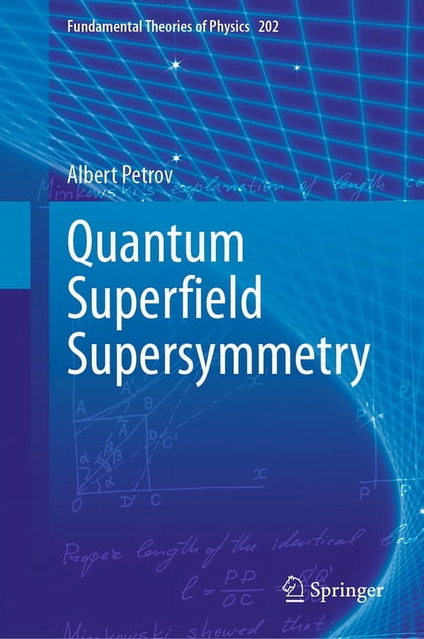 Fundamental Theories of Physics Quantum Superﬁeld Supersymmetry, Book ...