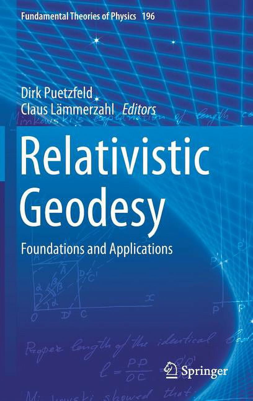Fundamental Theories of Physics Relativistic Geodesy: Foundations and ...