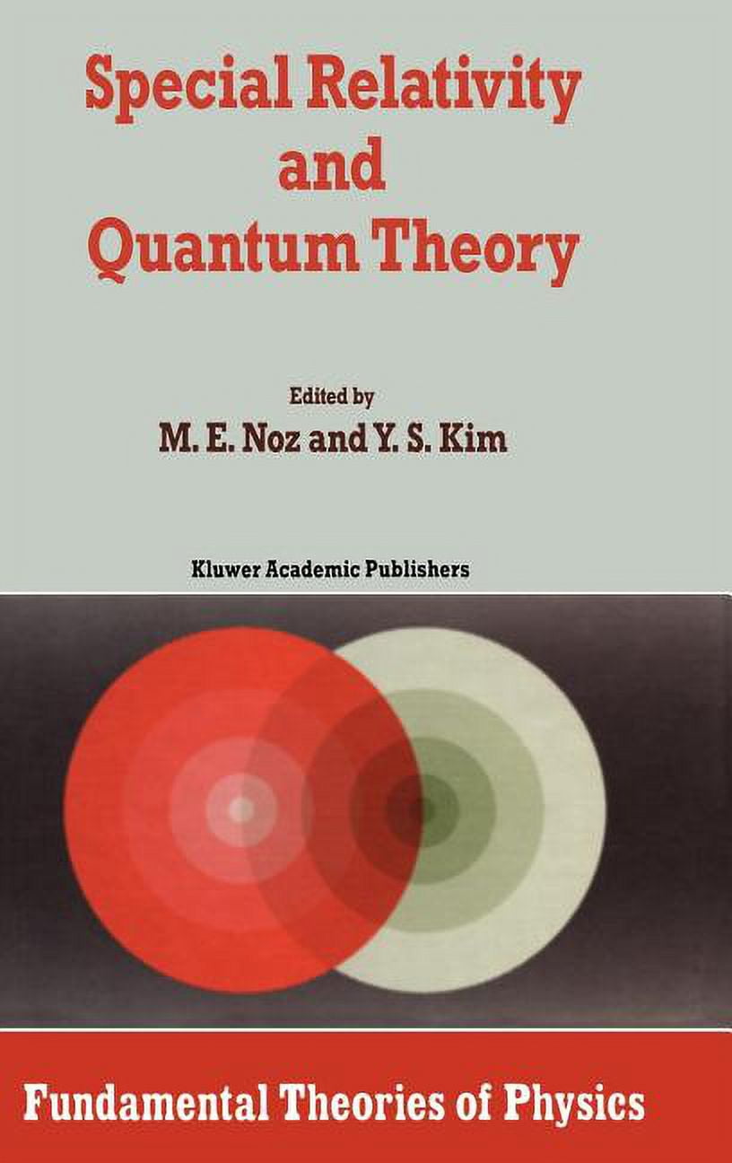 Fundamental Theories of Physics Special Relativity and Quantum Theory ...