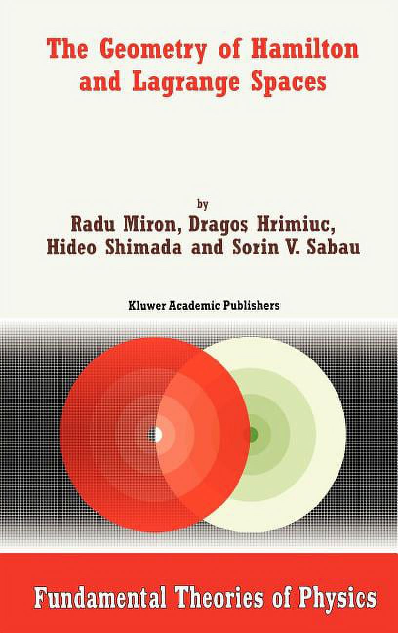 Fundamental Theories of Physics The Geometry of Hamilton and Lagrange ...