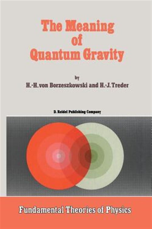 Fundamental Theories of Physics: The Meaning of Quantum Gravity ...