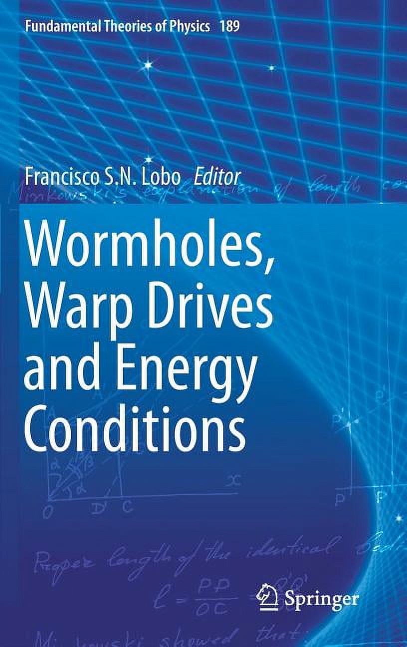 Fundamental Theories of Physics Wormholes, Warp Drives and Energy ...