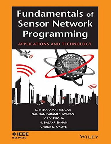 Fundamentals Of Sensor Network Programming Applications And Technology ...