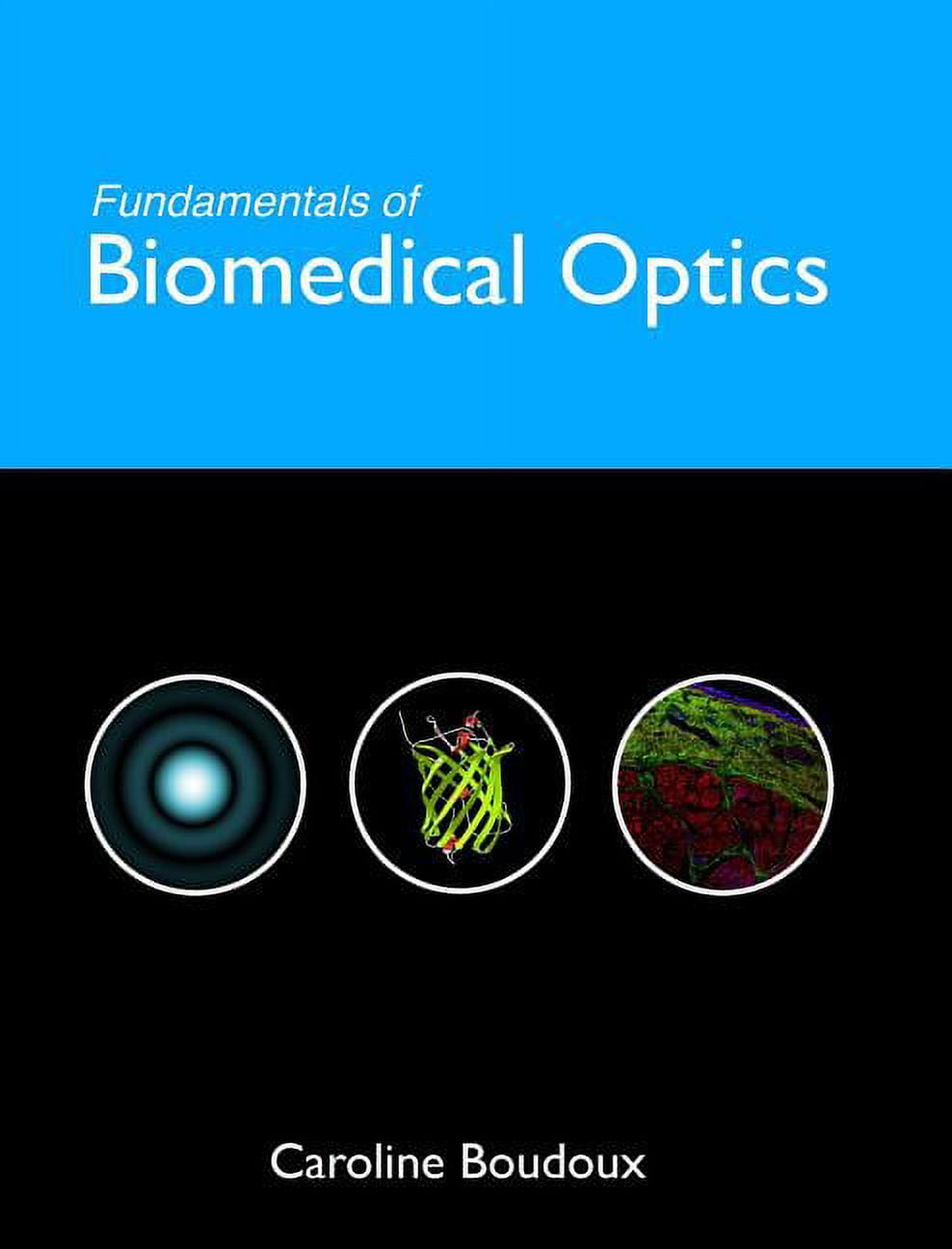 Fundamentals of Biomedical Optics: From light interactions with cells ...