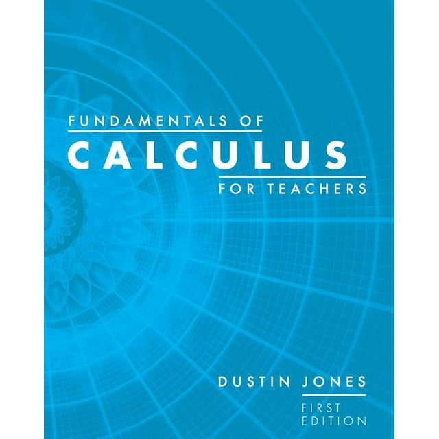 Fundamentals of Calculus for Teachers, (Paperback) - Walmart.com