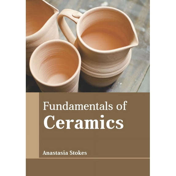 Fundamentals of Ceramics, (Hardcover) - Walmart.com
