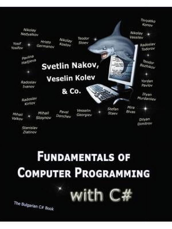 Fundamentals of Computer Programming with C# : Programming Principles, Object-Oriented ...