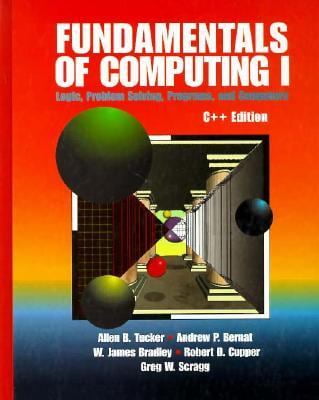 Pre-Owned Fundamentals of Computing I : Logic, Problem-Solving, Programs and Computers, C Plus ...