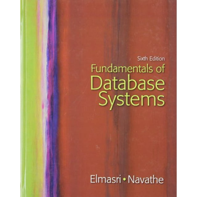 Fundamentals of Database Systems (Hardcover) by Ramez Elmasri, Shamkant B Navathe - Walmart.com