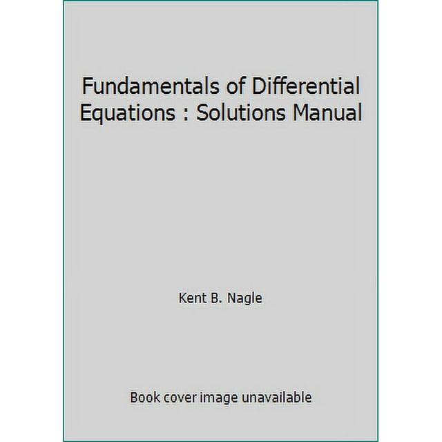 Pre-Owned Fundamentals of Differential Equations Student Solutions Manual (Paperback) 0201808773 ...
