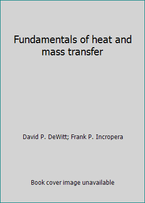 Pre-Owned Fundamentals of Heat and Mass Transfer (Hardcover) 0471885509 ...