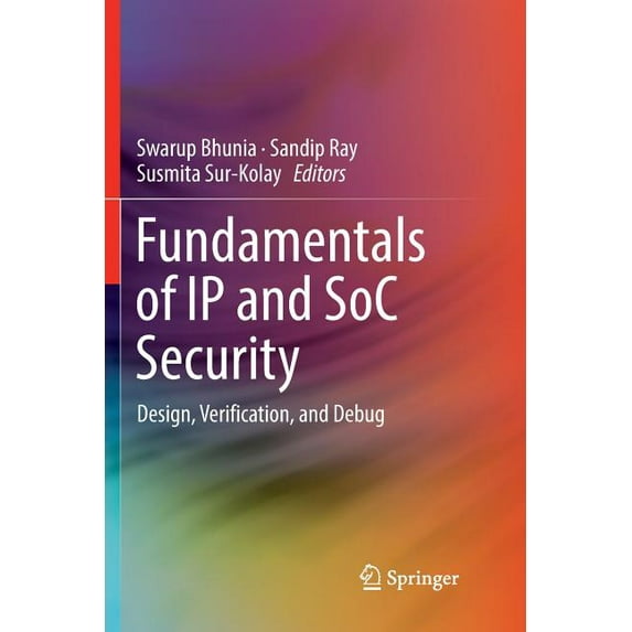 Fundamentals of IP and Soc Security: Design, Verification, and Debug ...