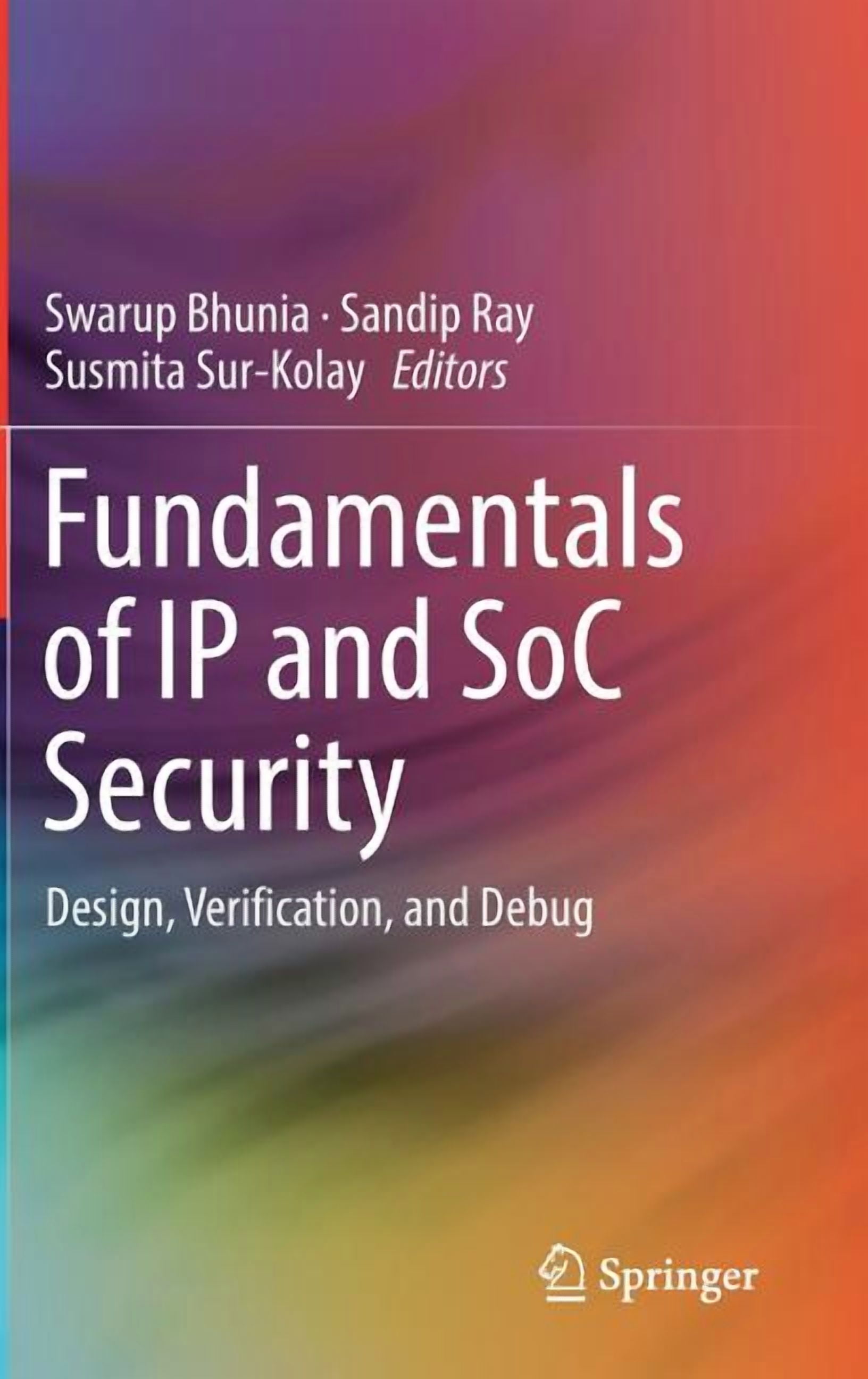 Fundamentals of Ip and Soc Security: Design, Verification, and Debug ...