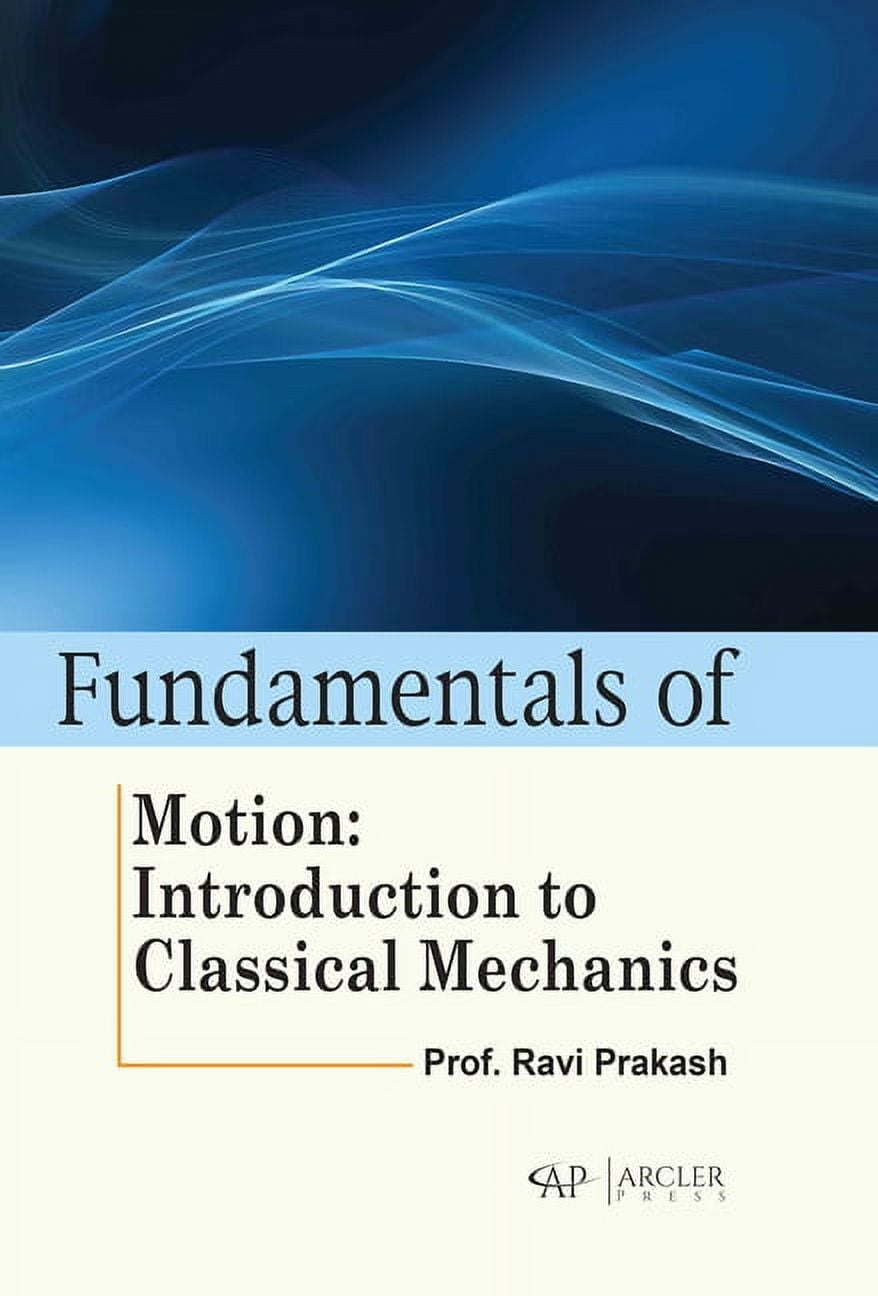 Fundamentals of Motion: Introduction to Classical Mechanics (Hardcover ...