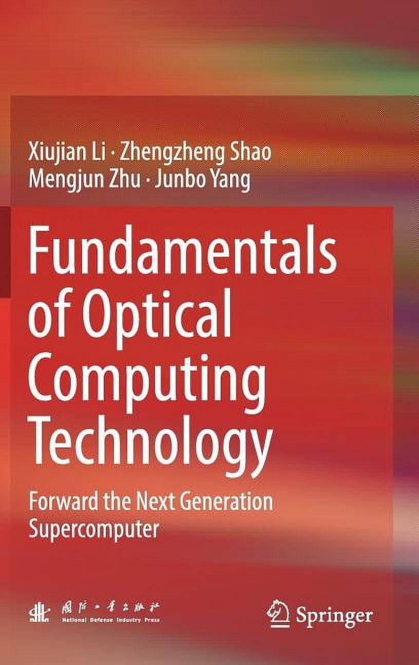 Fundamentals of Optical Computing Technology: Forward the Next ...
