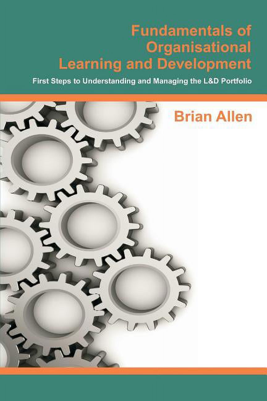 Fundamentals of Organisational Learning and Development: First Steps to ...