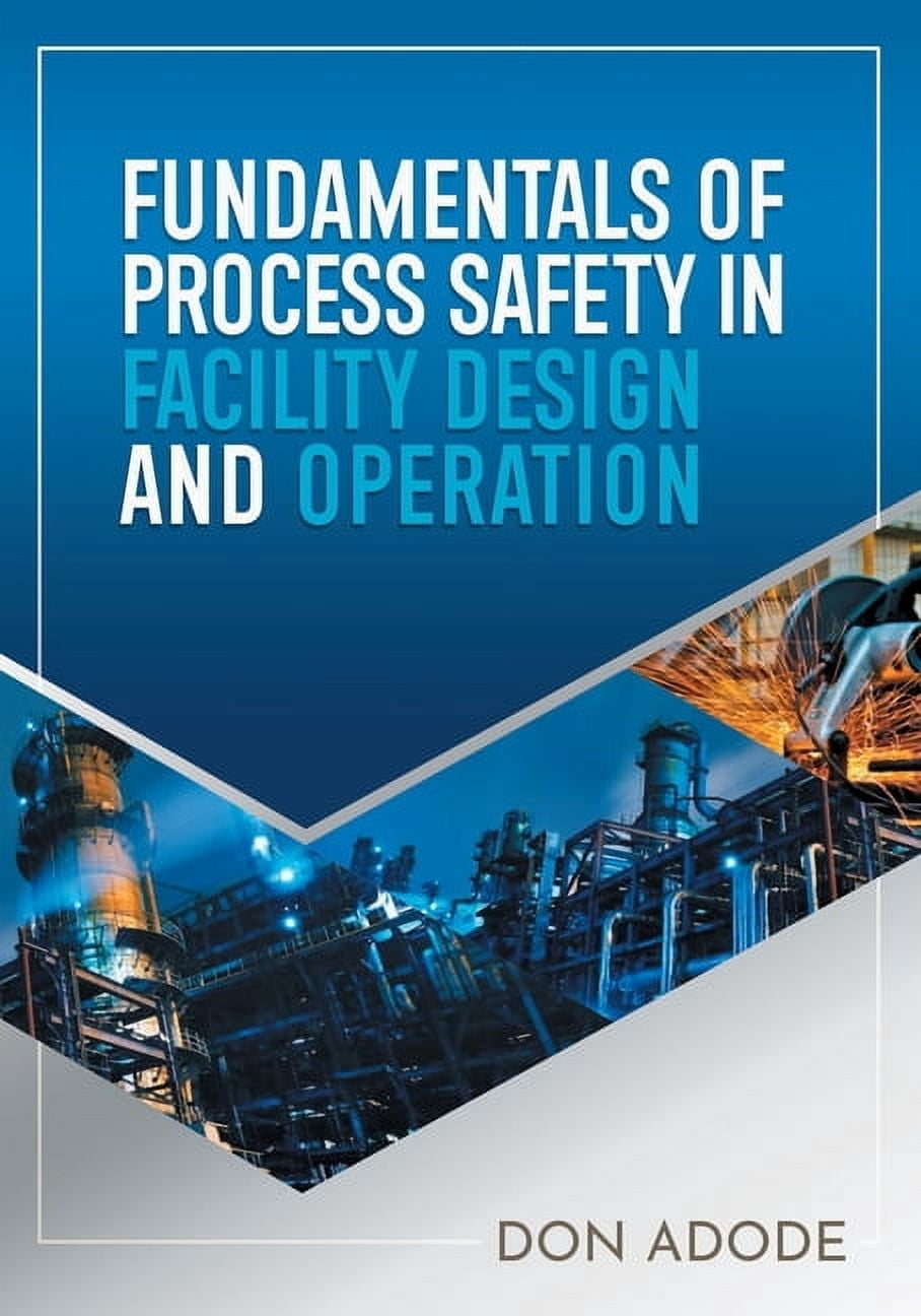 Fundamentals of Process Safety In Facility Design And Operation ...