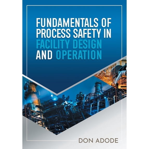 Fundamentals of Process Safety In Facility Design And Operation ...