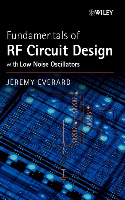 Fundamentals of RF Circuit Design: With Low Noise Oscillators ...
