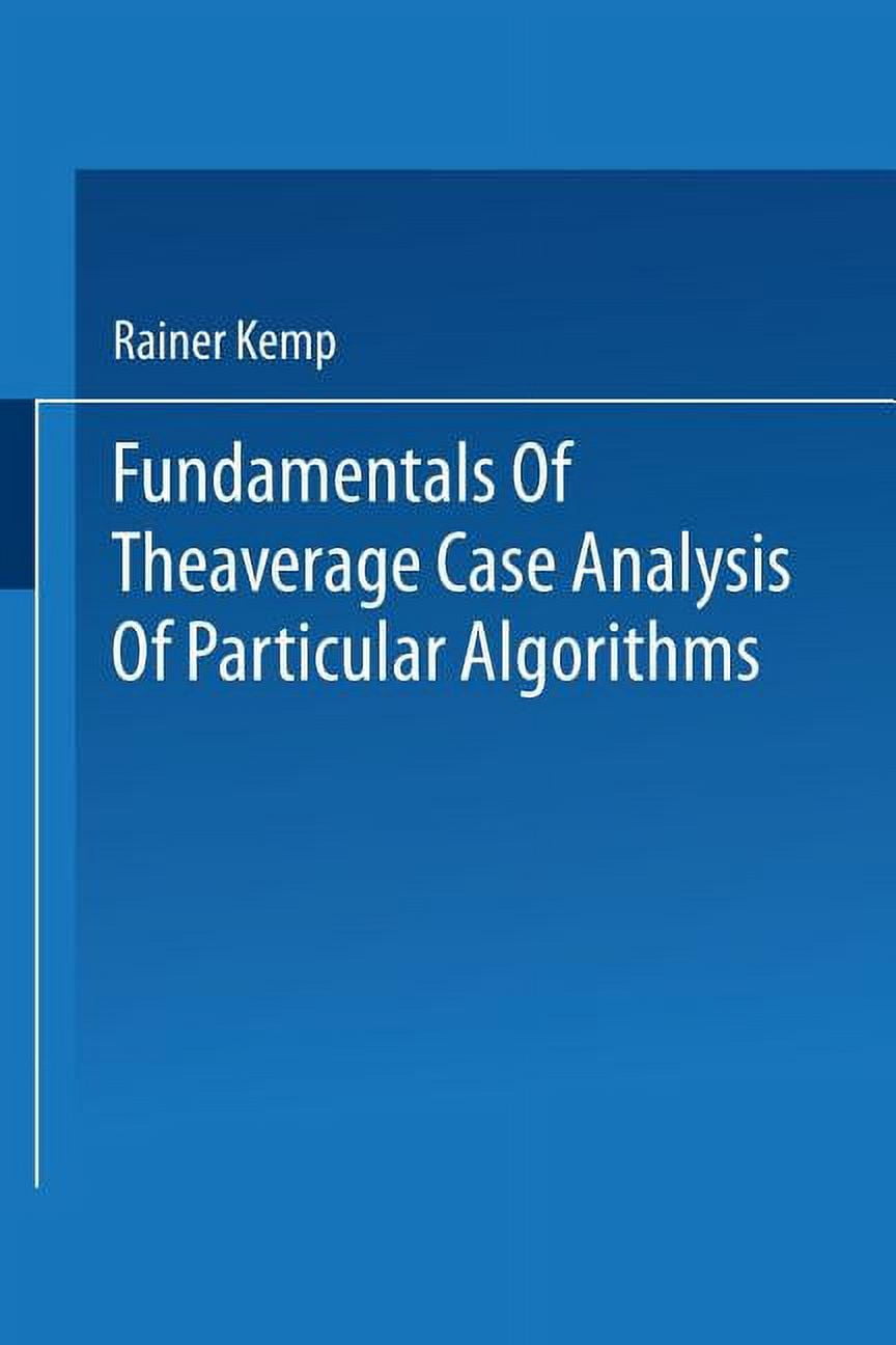 Fundamentals of the Average Case Analysis of Particular Algorithms ...