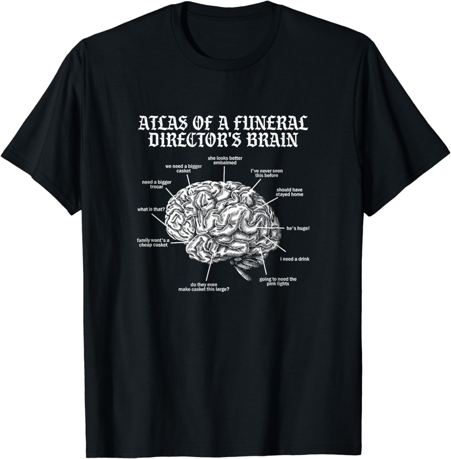 Funeral Director Embalm Embalming Death Dead Brain Gift T-Shirt ...
