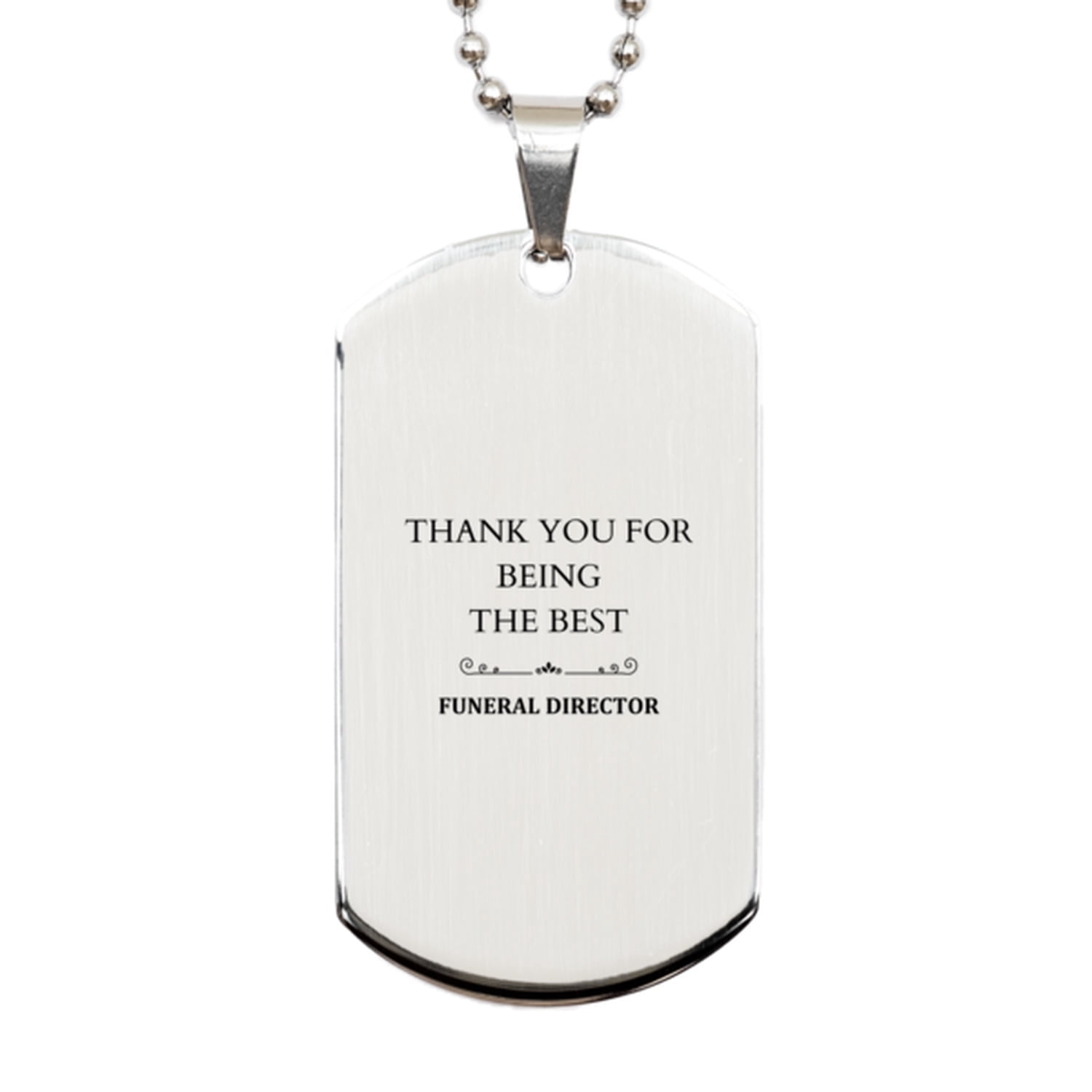 Funeral Director Engraved Silver Dog Tag - Thank You for being the Best ...