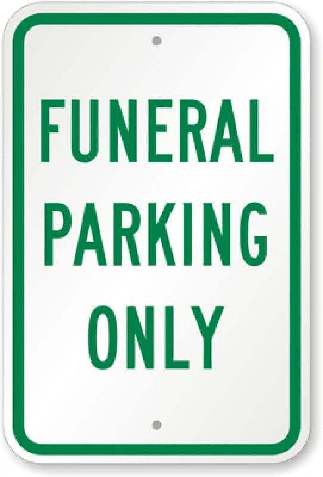 Funeral Parking Weatherproof Metal Sign Size: 8 x 12 Inch - Walmart.com