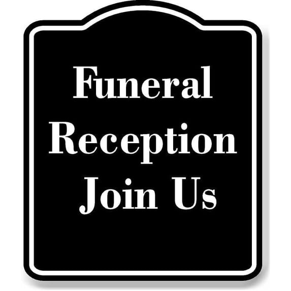 Funeral Reception Join Us BLACK Aluminum Composite Sign 20''x24 ...