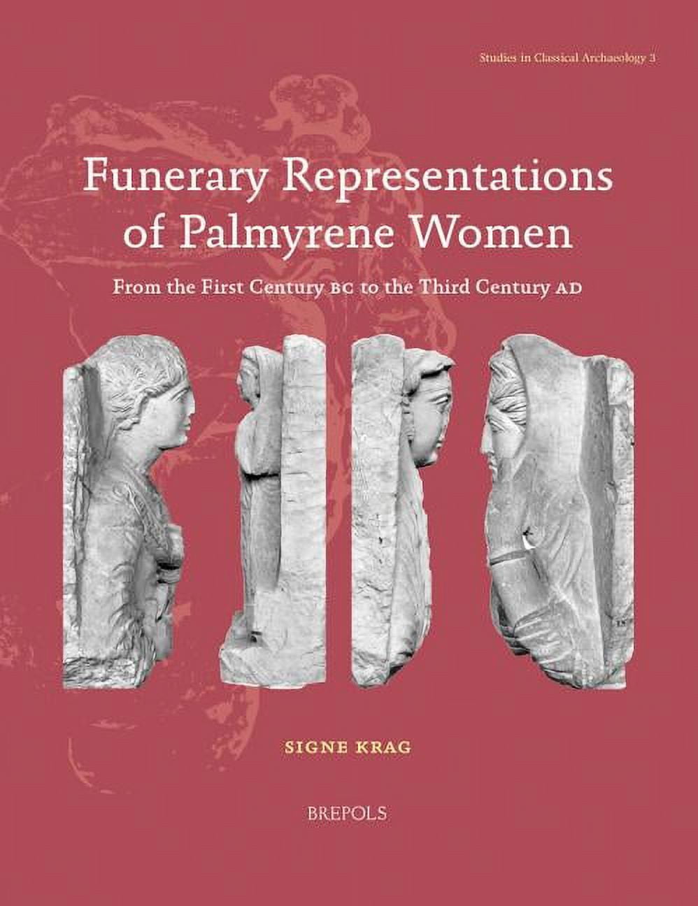 Studies in Classical Archaeology Funerary Representations of Palmyrene ...