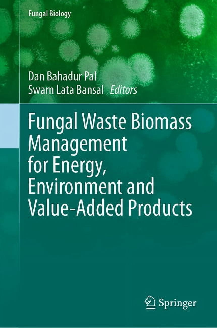 Fungal Biology Fungal Waste Biomass Management for Energy, Environment ...