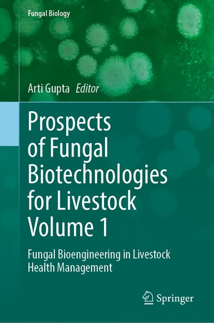 Fungal Biology Prospects of Fungal Biotechnologies for Livestock Volume ...