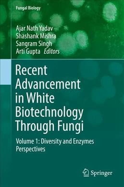 Fungal Biology: Recent Advancement in White Biotechnology Through Fungi ...