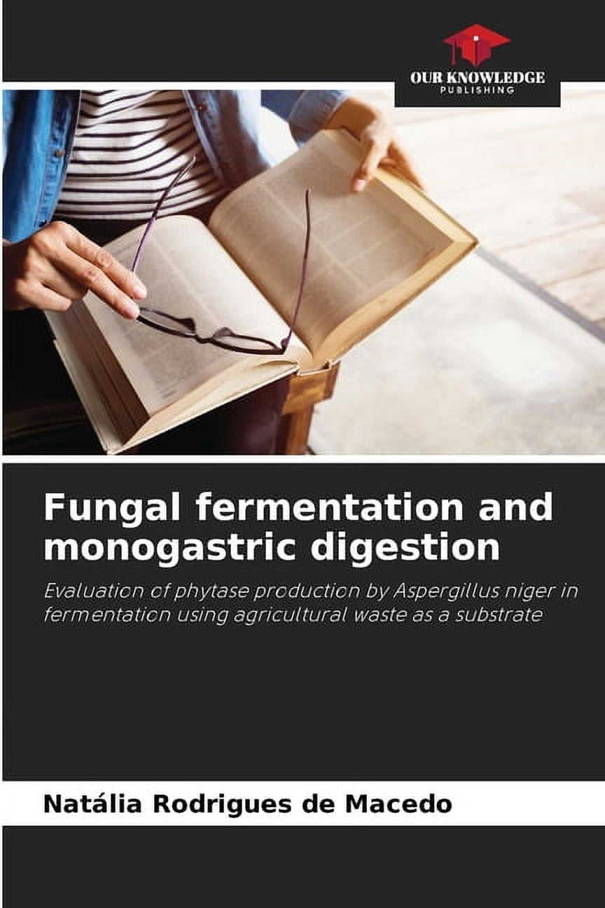 Fungal fermentation and monogastric digestion, (Paperback) - Walmart.com