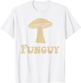 Fungi Fun Guy Funny Mushroom Lover Funny Fun Guy Food Pun T-Shirt ...