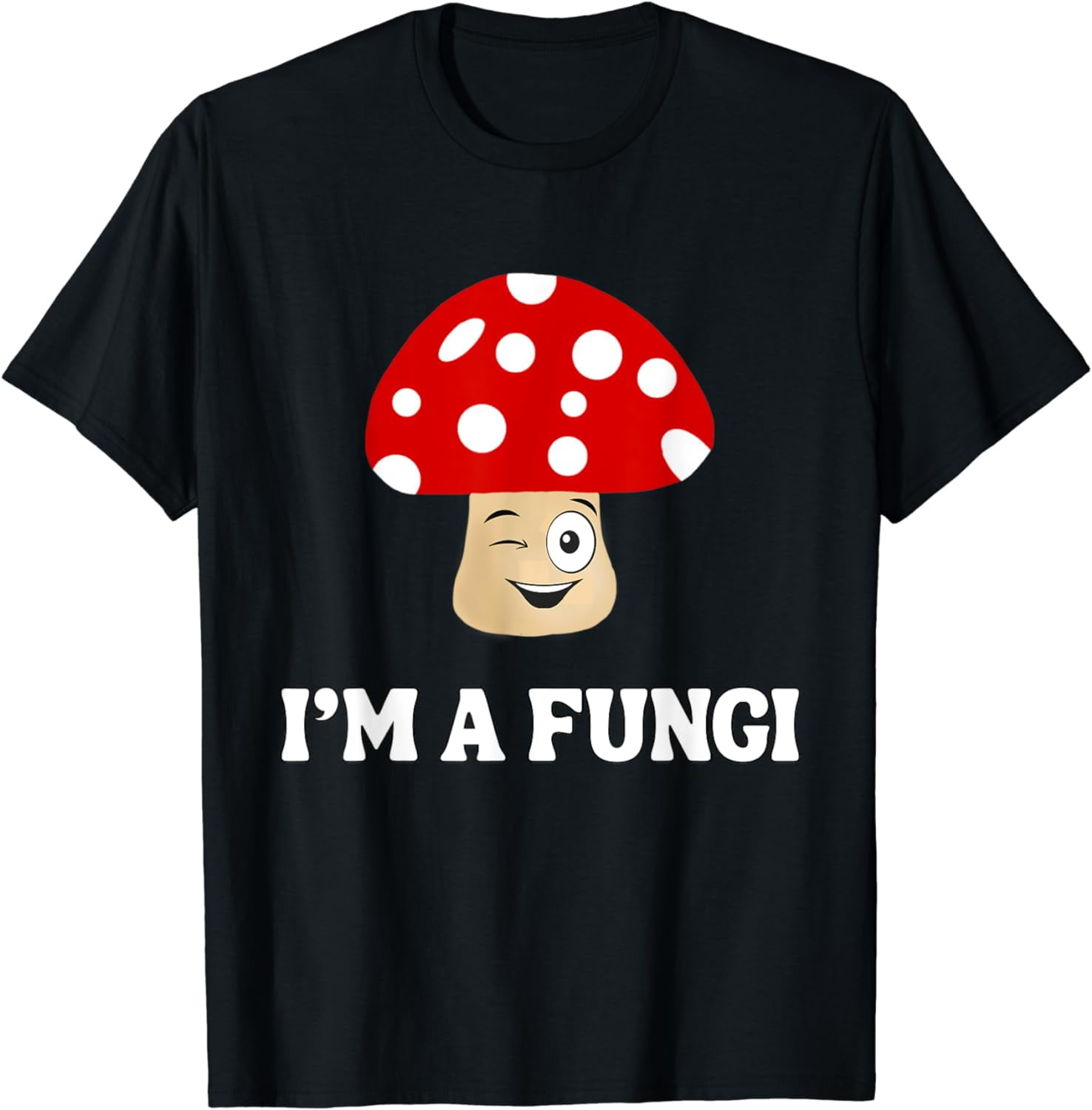 Fungi Mushroom Mycology Mushrooms I'm A Fun Guy T-Shirt - Walmart.com