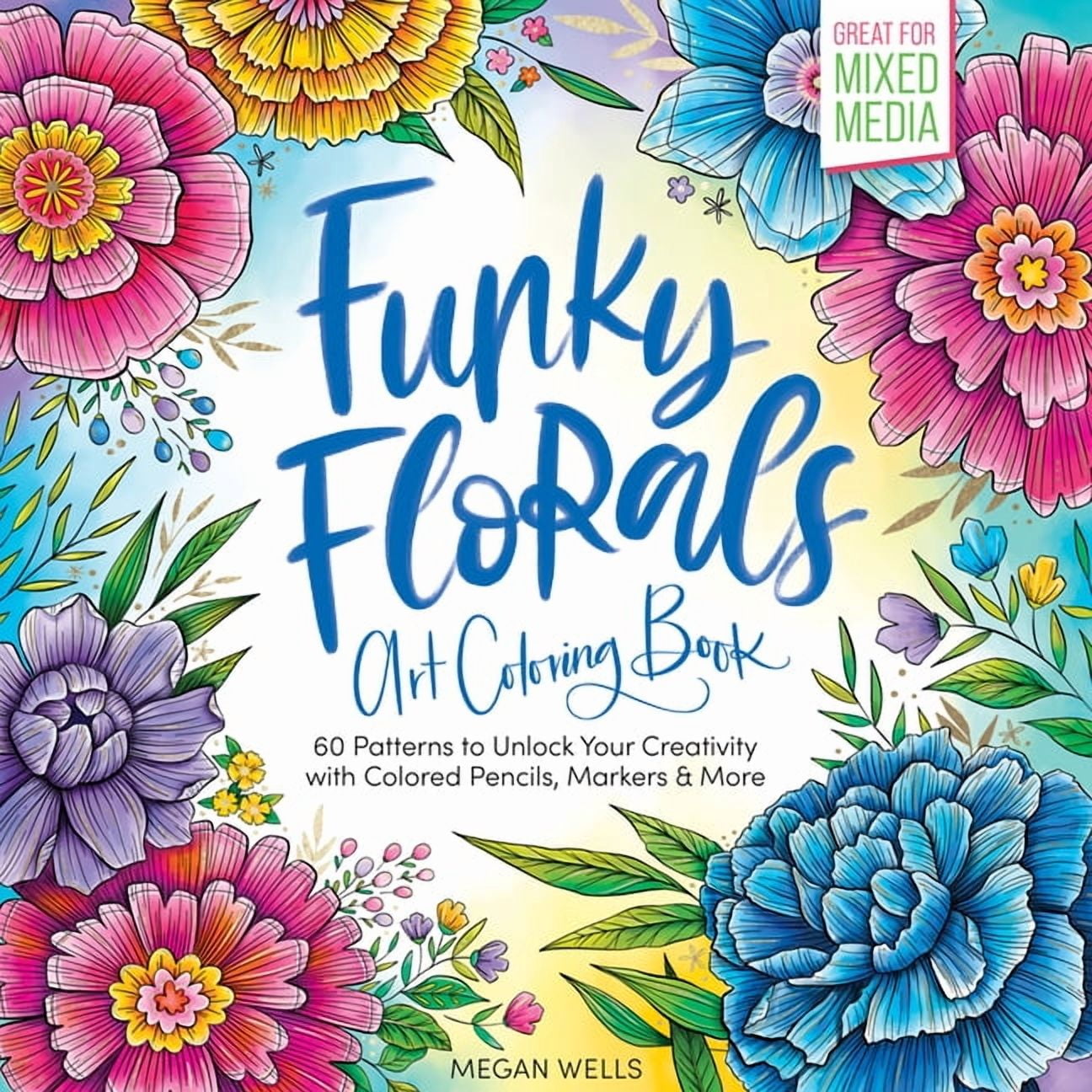 Funky Florals Art Coloring Book: 60 Patterns to Unlock Your Creativity ...
