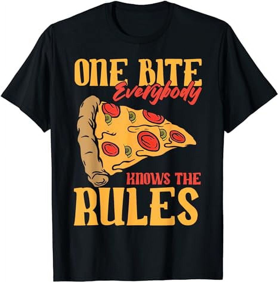 Funny 1 Bites Pizza Everybody knows the rules food lover T-Shirt ...