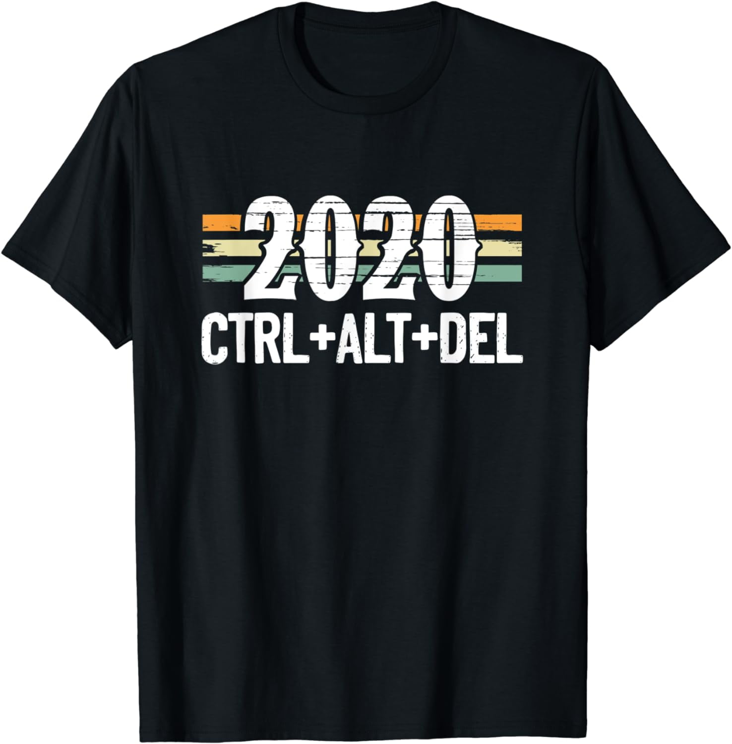 Funny 2020 CTRL ALT DELETE Computer Humor Gift 2020 T-Shirt - Walmart.com