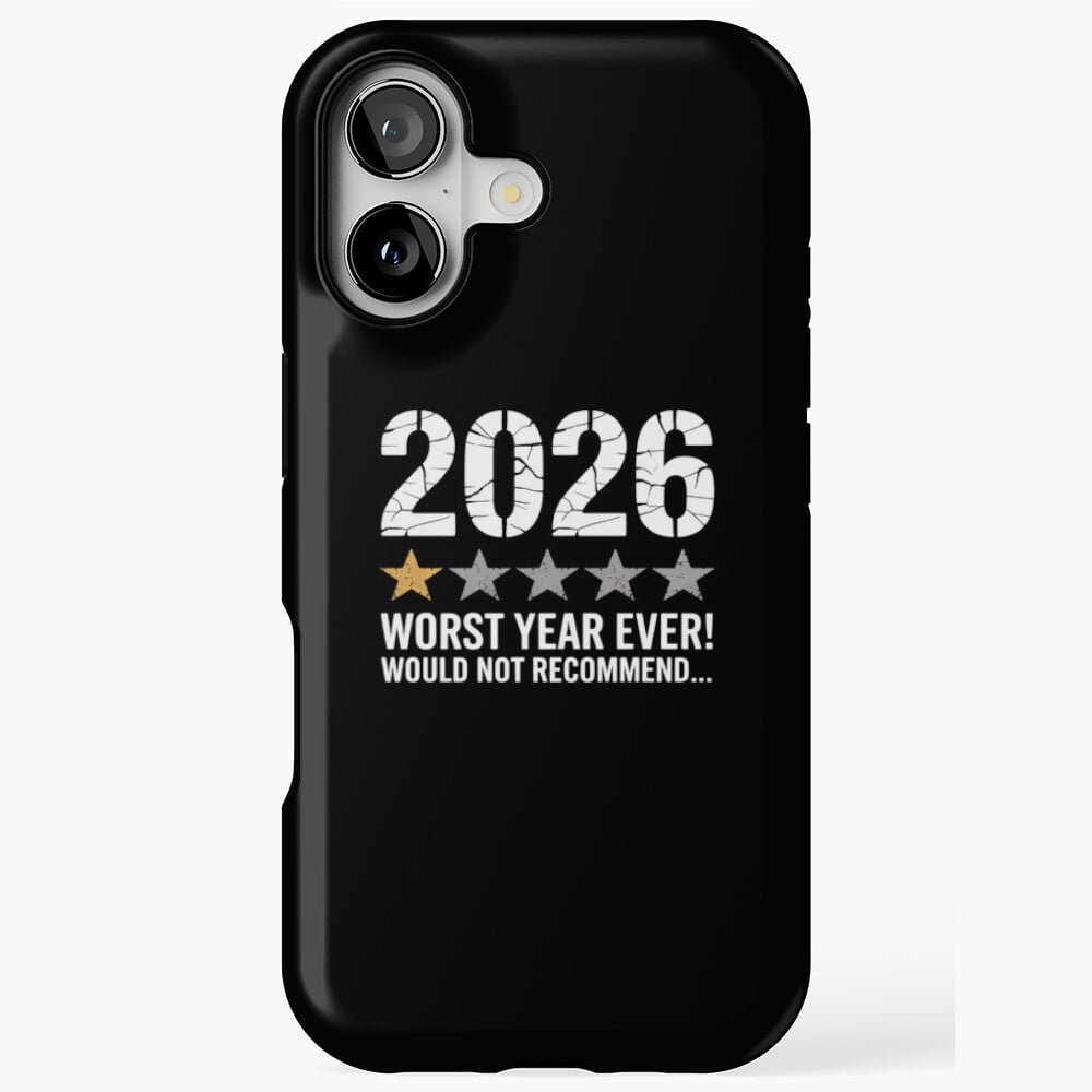 Funny 2026 Worst Year Ever Quote Design iPhone 17 11 12 13 14 15 16 Pro ...