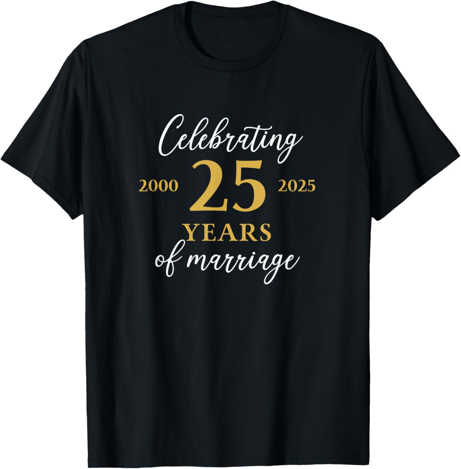 Funny 25 Years of Marriage 2000 25th Wedding Anniversary T-ShirtMen's ...