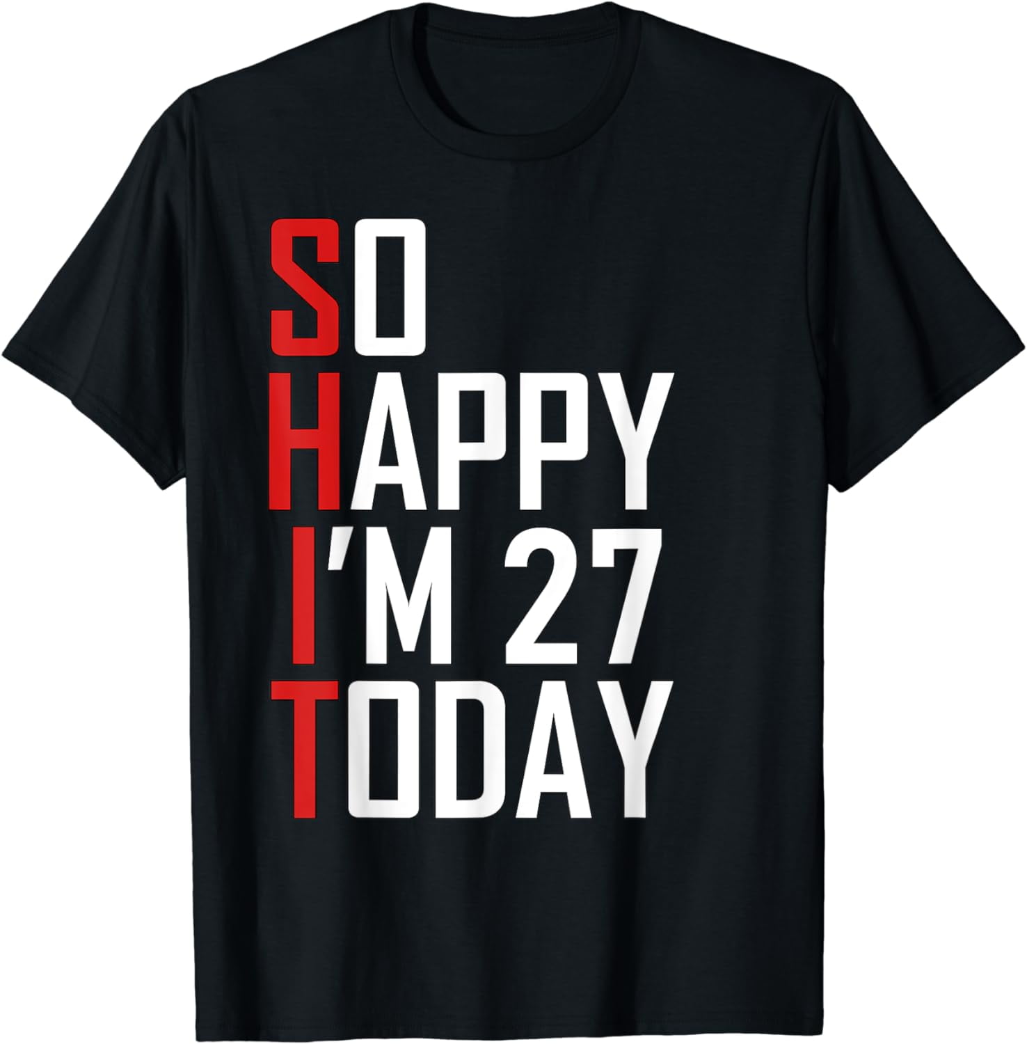 Funny 27th Birthday Gift - Hilarious 27 Years Old Adult Joke T-Shirt ...