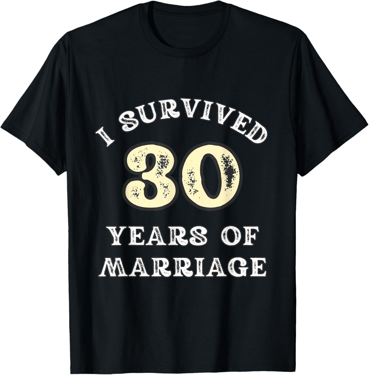 Funny 30th Anniversary T-Shirt for Men and Women, I Survived 30 Years ...
