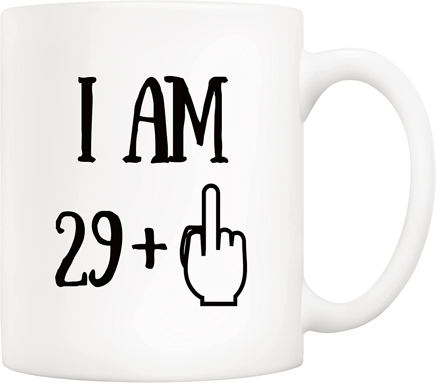 Funny 30th Birthday Coffee Mug, I Am 29 + 1 Best Gag 30th Birthday ...