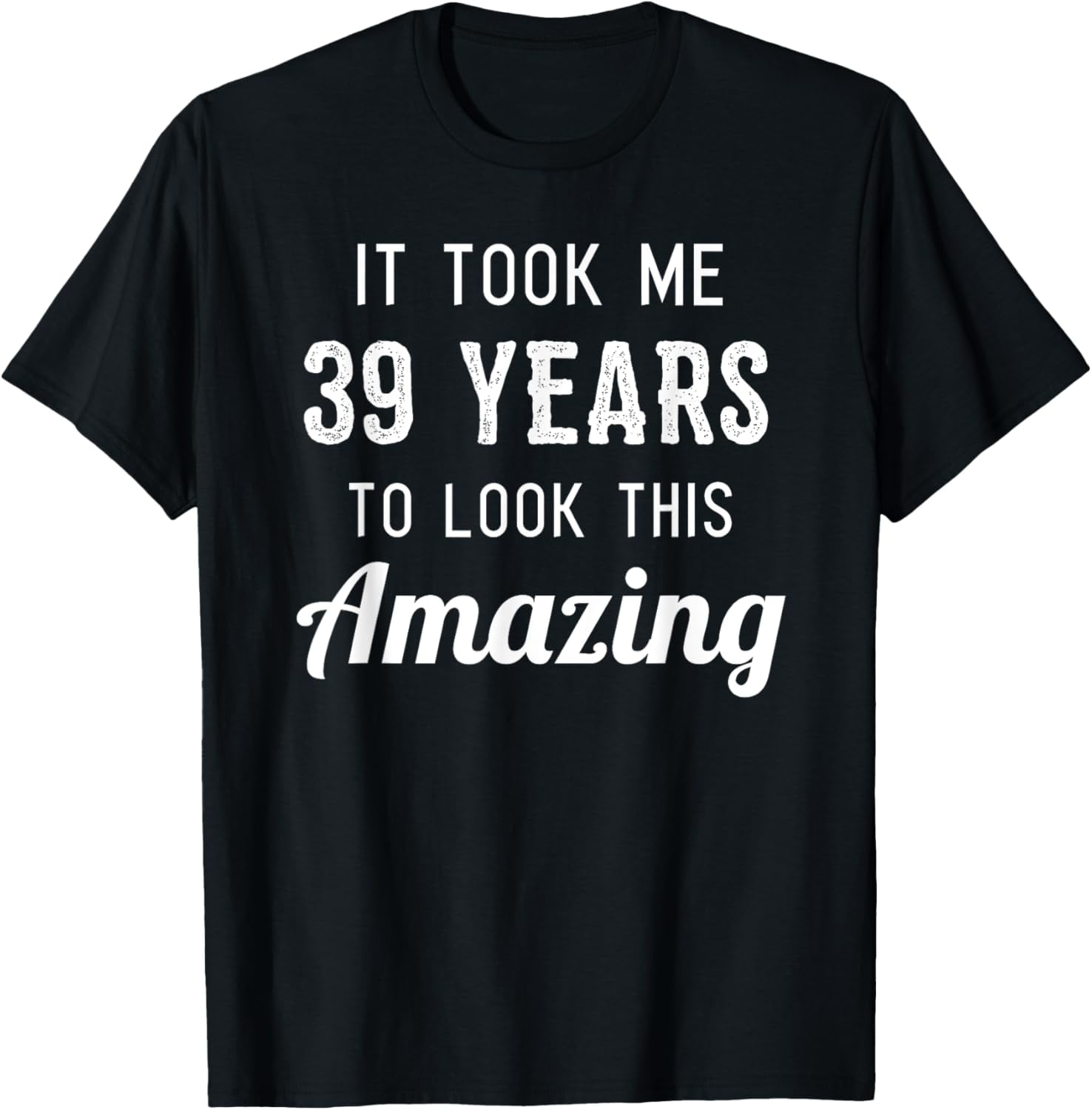 Funny 39th Birthday Shirt Party Joke Gag Gift 39 Years Old T - Walmart.com