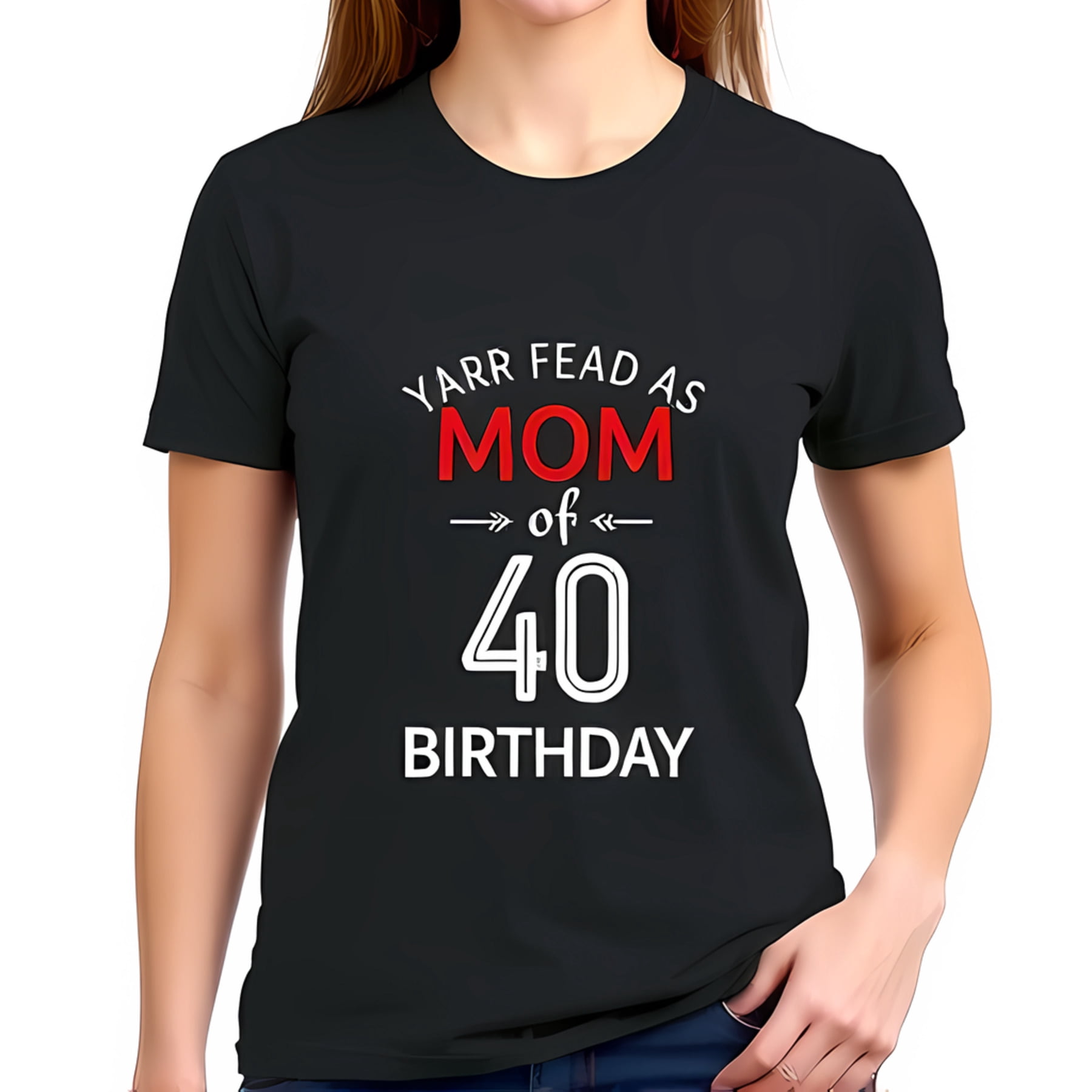 Funny 40th Birthday Cotton Short Sleeve T-Shirt - 'YARR FEAD AS MOM ...